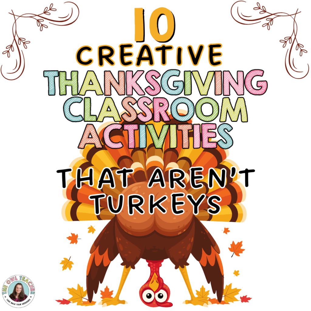 10 Creative Thanksgiving Classroom Activities That Aren't Just Turkeys ...