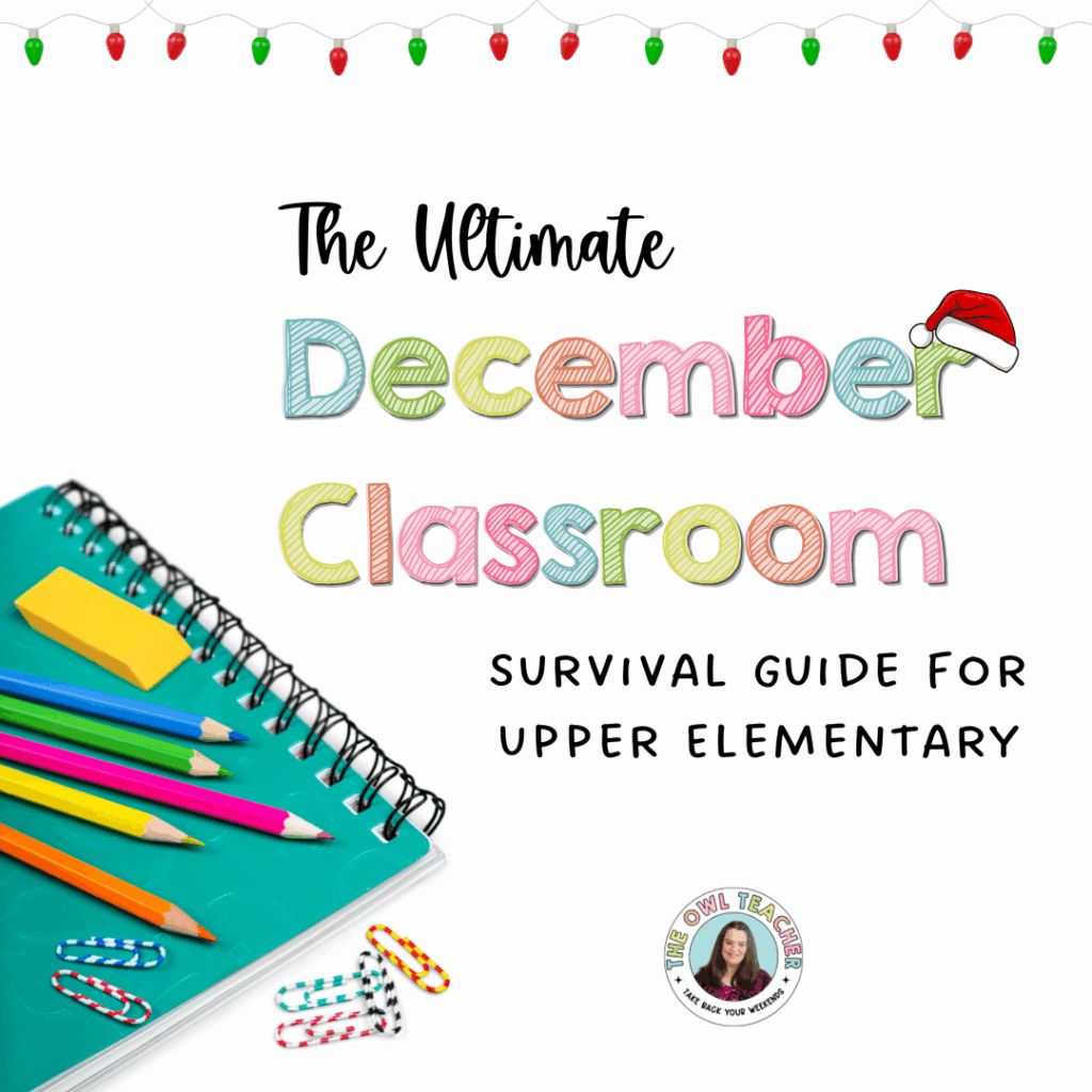 The Ultimate December Classroom Survival Guide for Upper Elementary ...