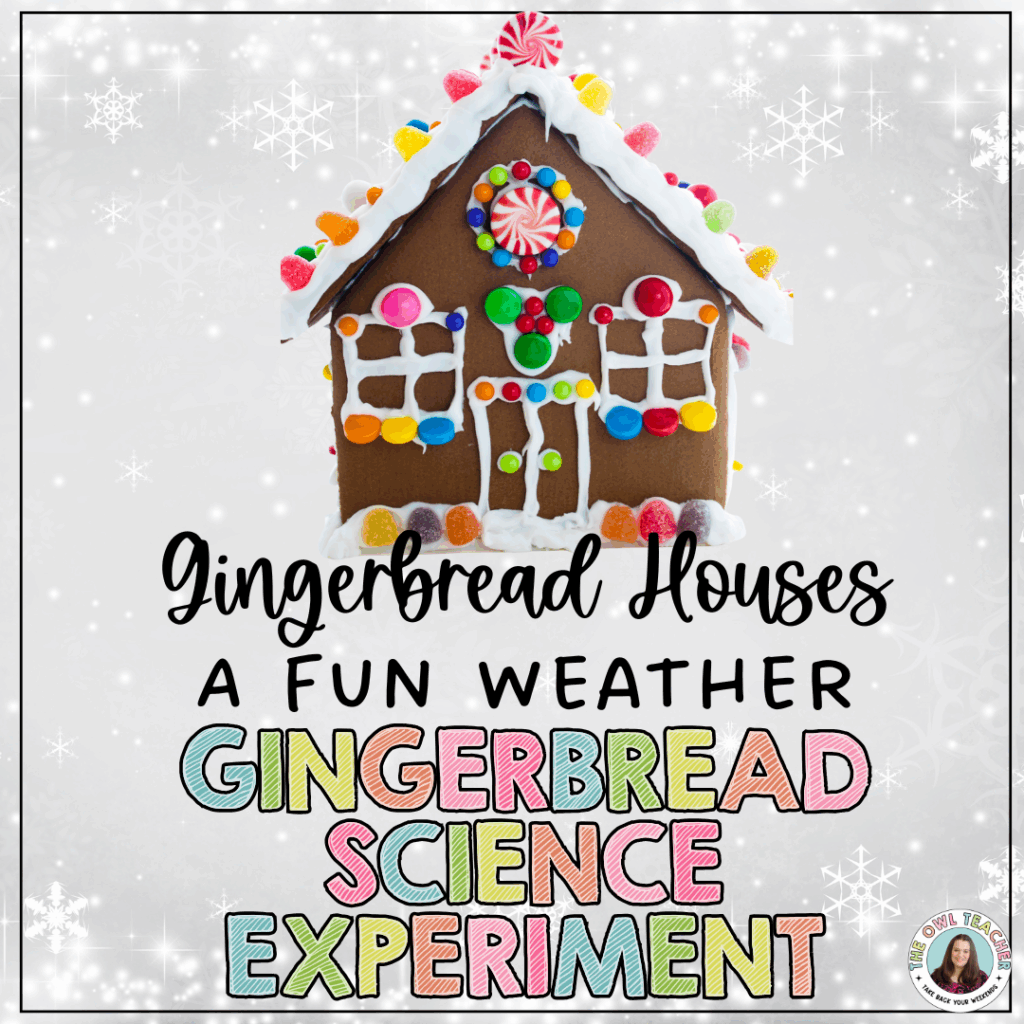Gingerbread Science Experiment: Weather Activities Fun
